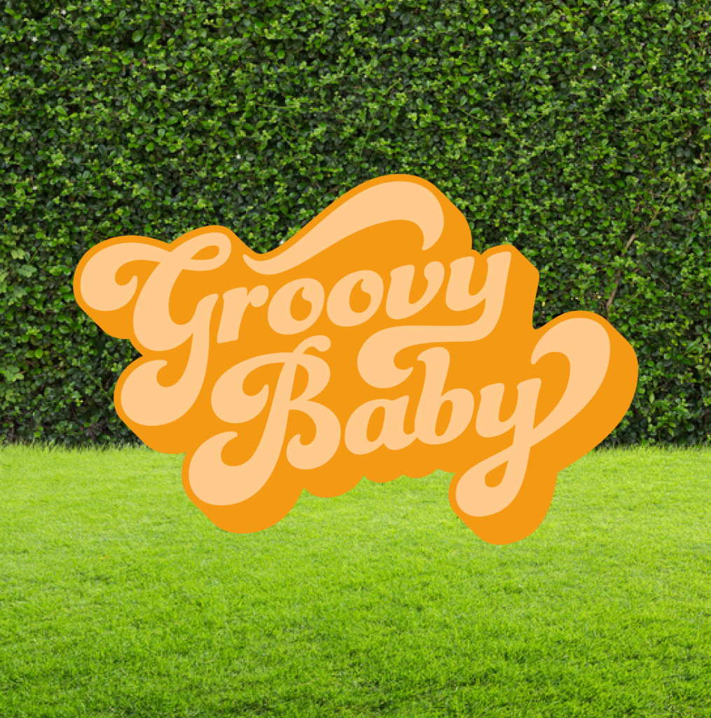 Groovy Baby Sign – Party Sign Co