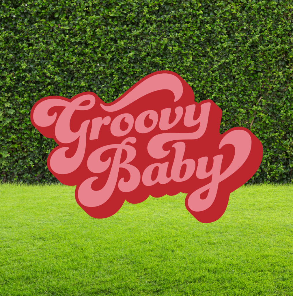 Groovy Baby Sign – Party Sign Co